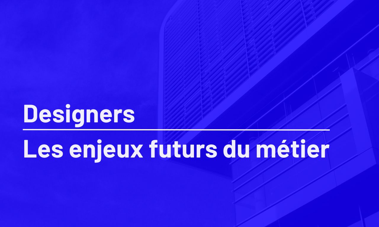 Comment le métier de designer peut-il évoluer vers une fonction plus ...