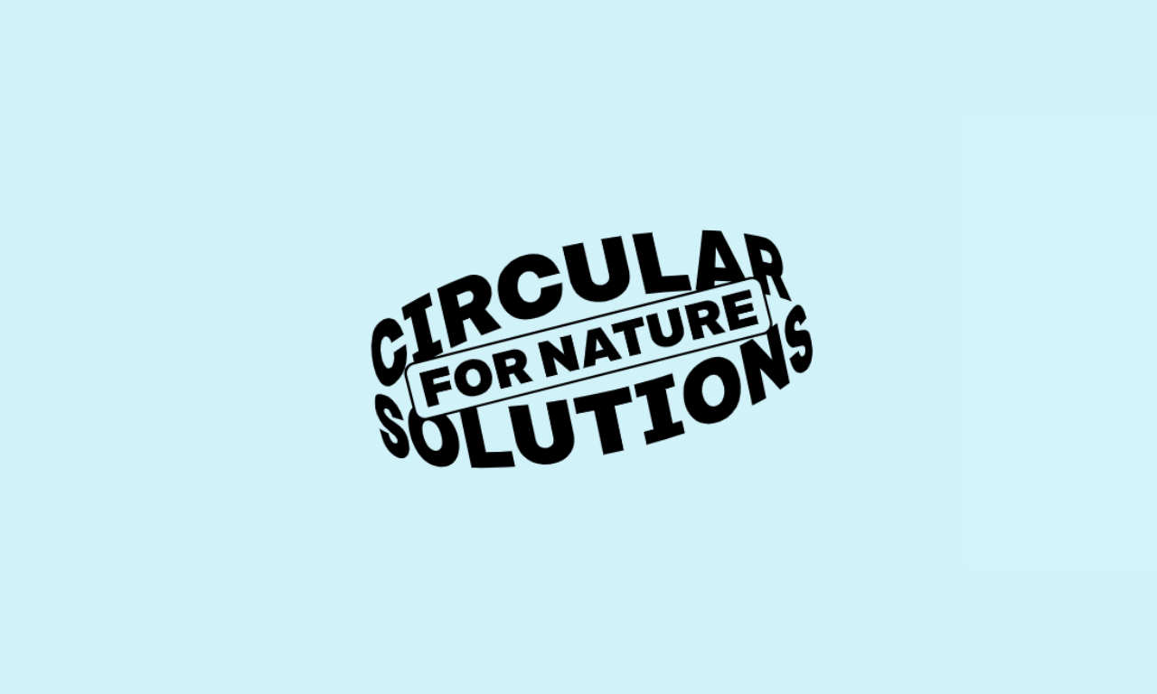 Circular Solutions for Nature - Wallonie Design - Trouvez les designers près de chez vous